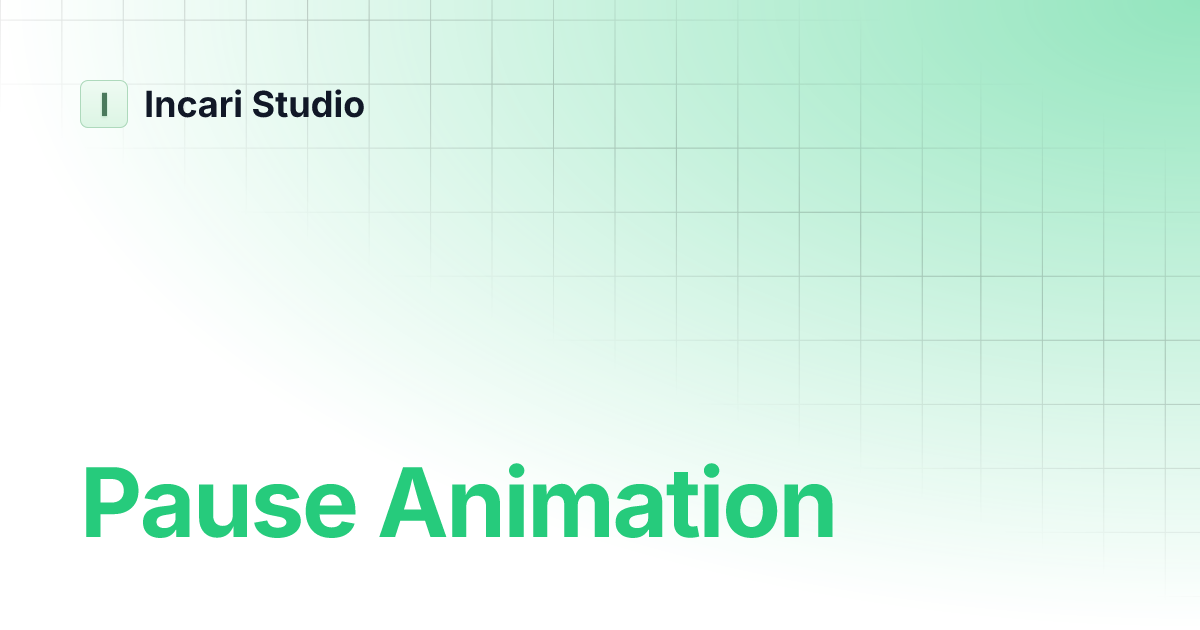 Pause Animation | Incari Studio