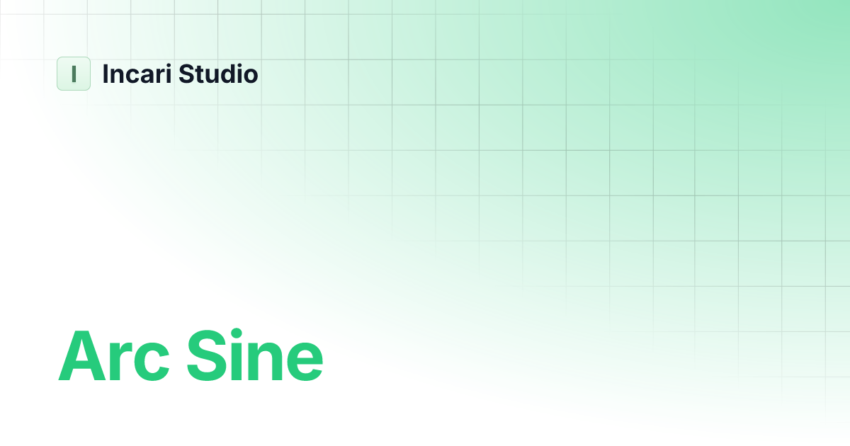 Arc Sine | Incari Studio