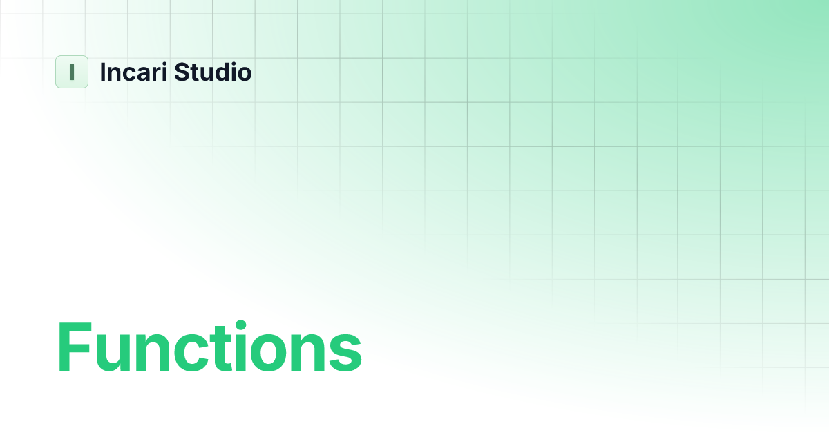Functions | Incari Studio