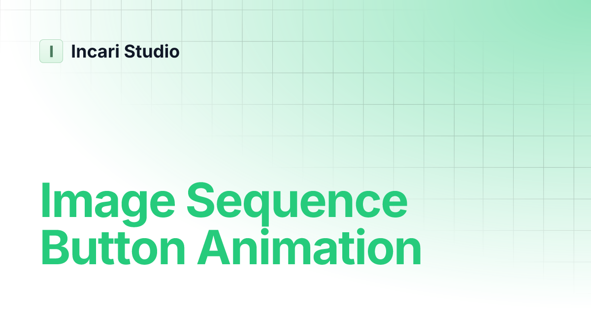 Image Sequence Button Animation | Incari Studio