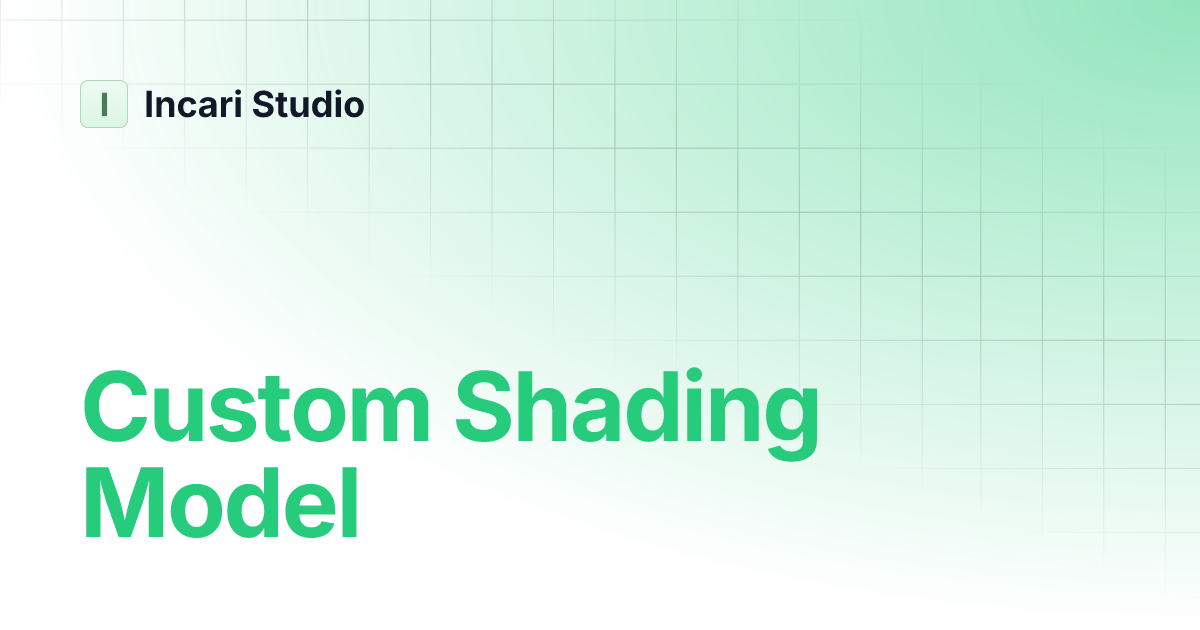 Custom Shading Model | Incari Studio