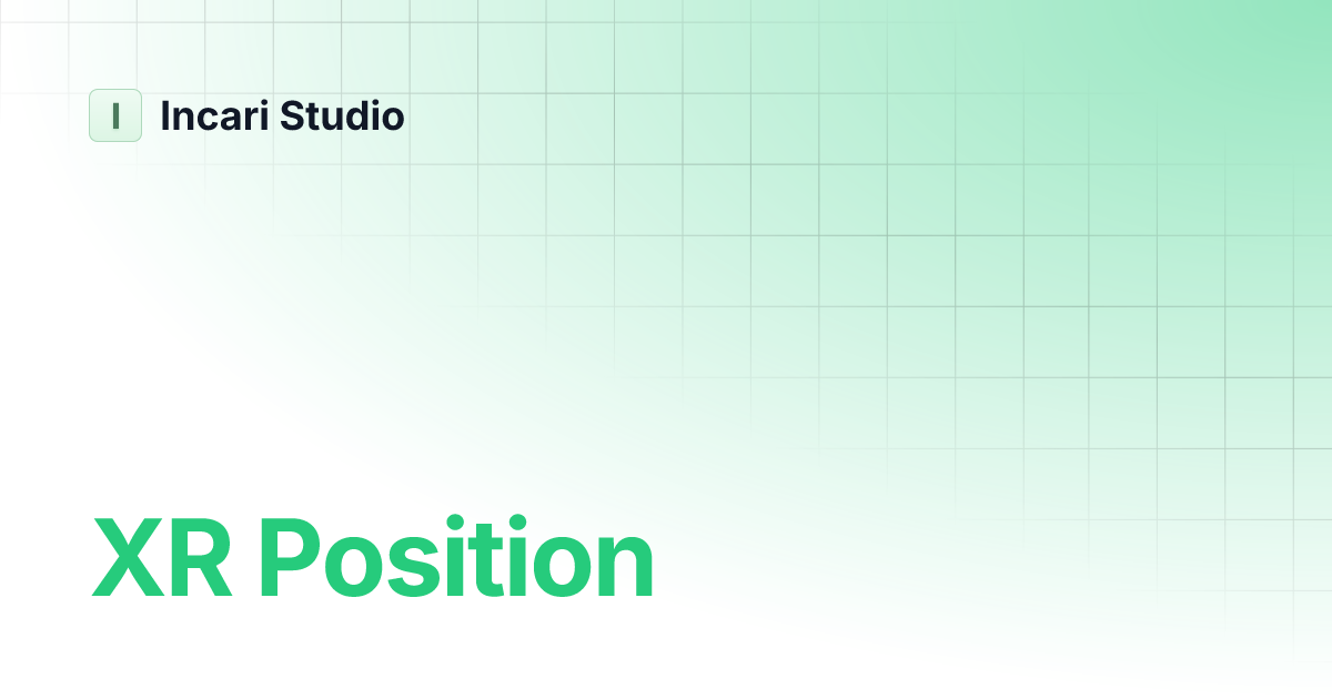 XR Position | Incari Studio