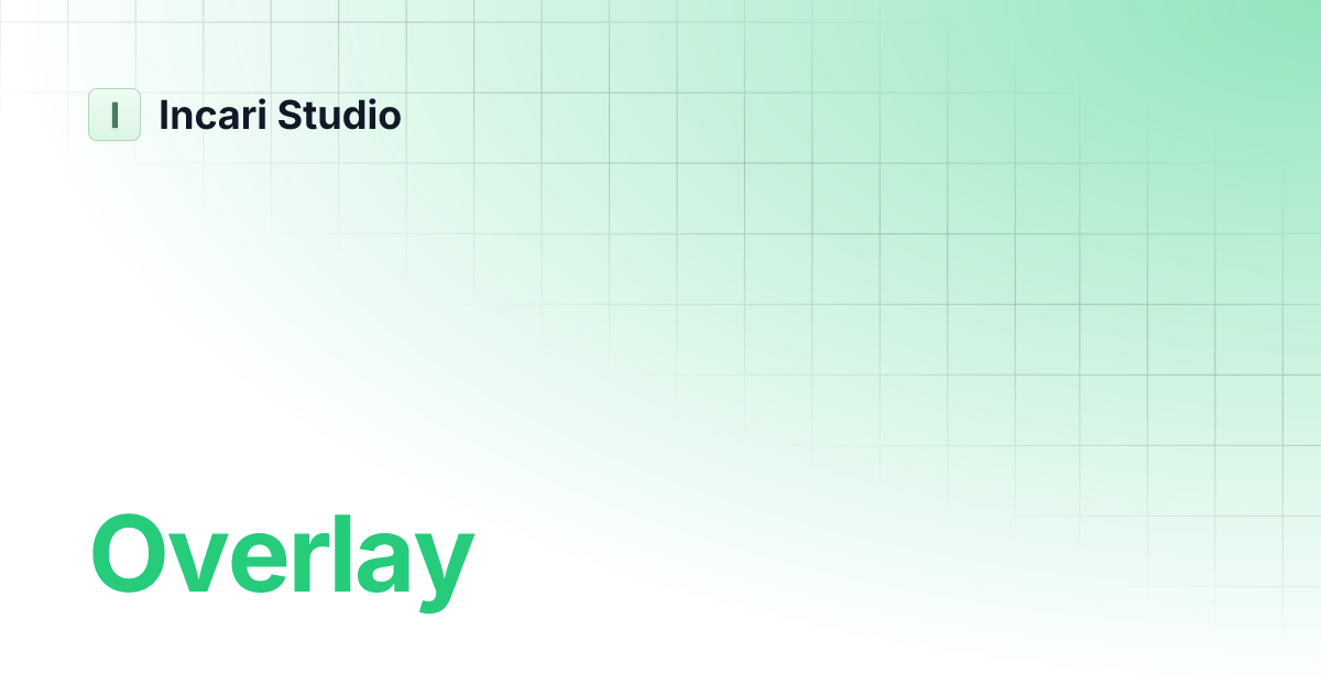 Overlay | Incari Studio