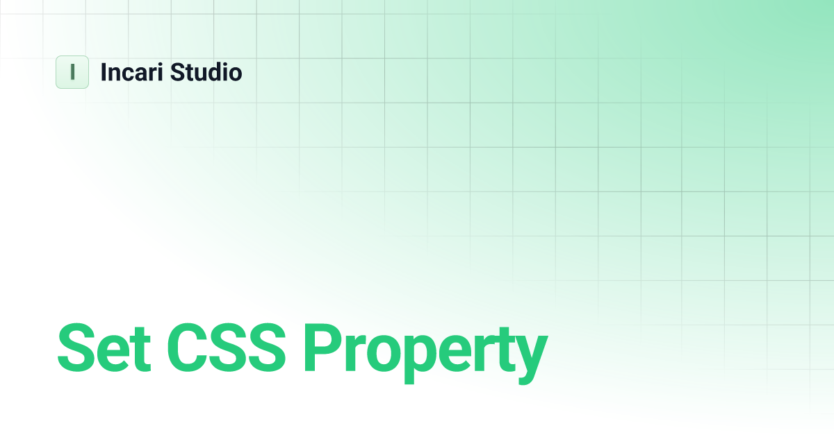 Set CSS Property | Incari Studio