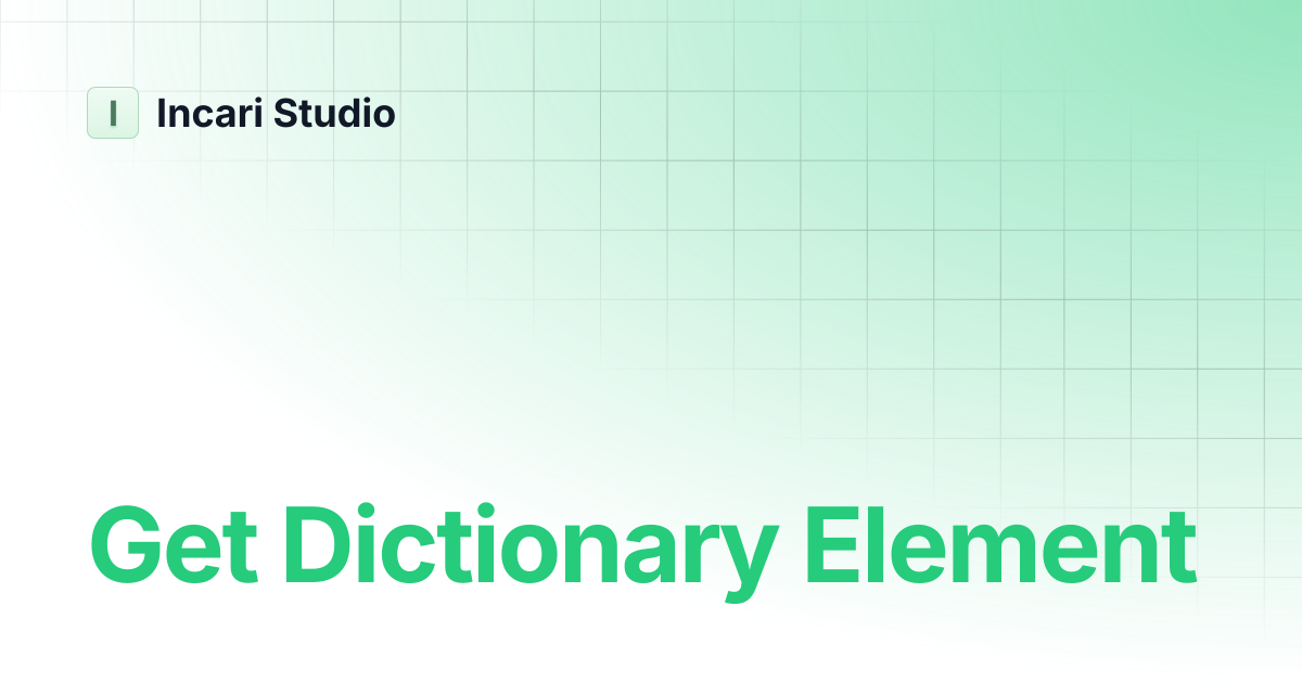 Get Dictionary Element | Incari Studio