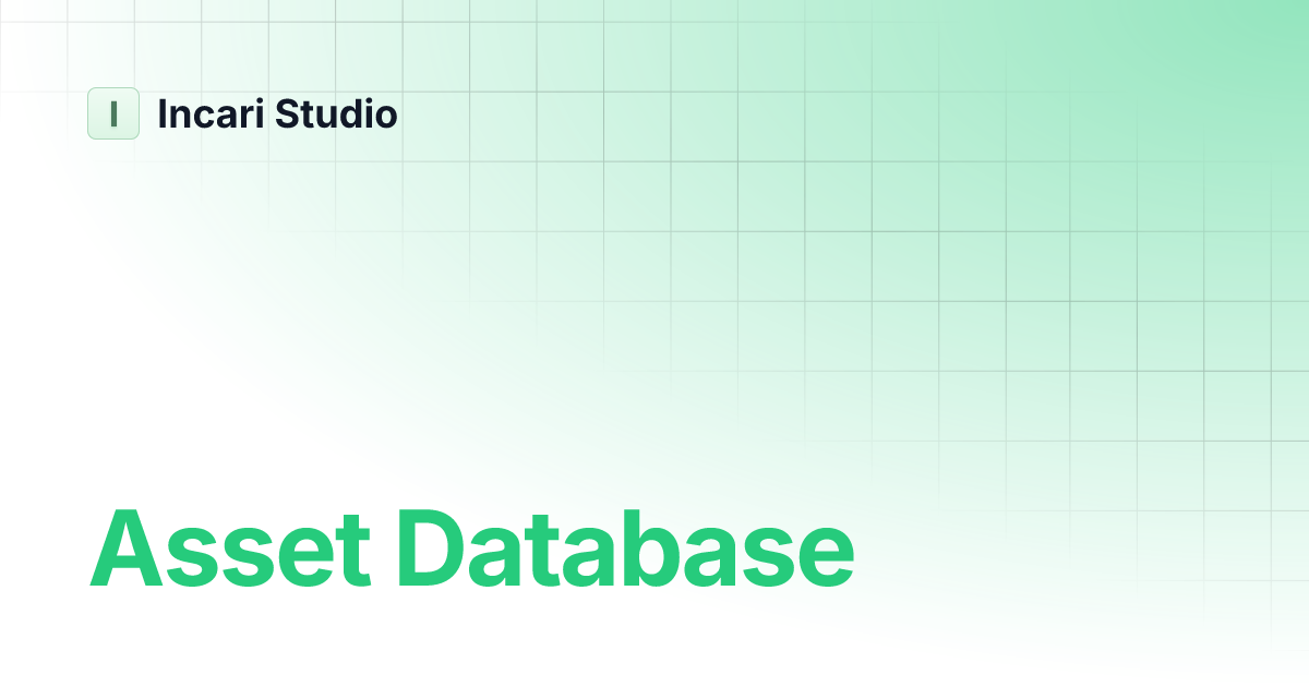 Asset Database | Incari Studio