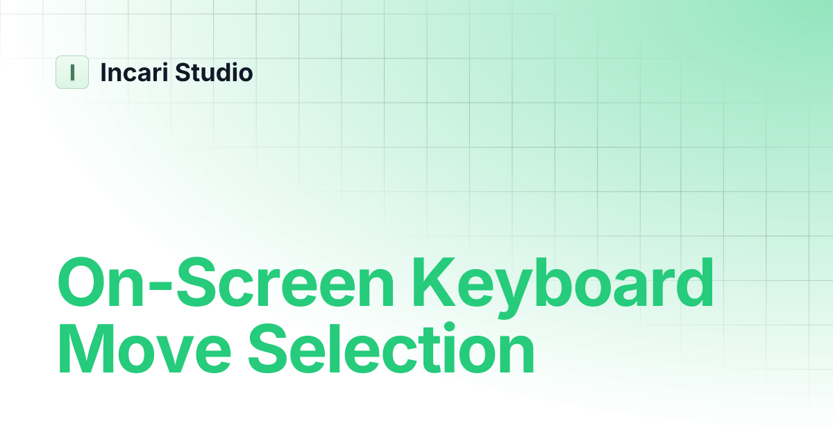 On-Screen Keyboard Move Selection | Incari Studio